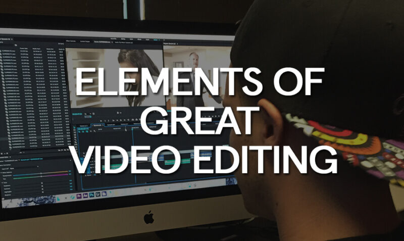 What Is Video Editing? Elements of Video Editing Process